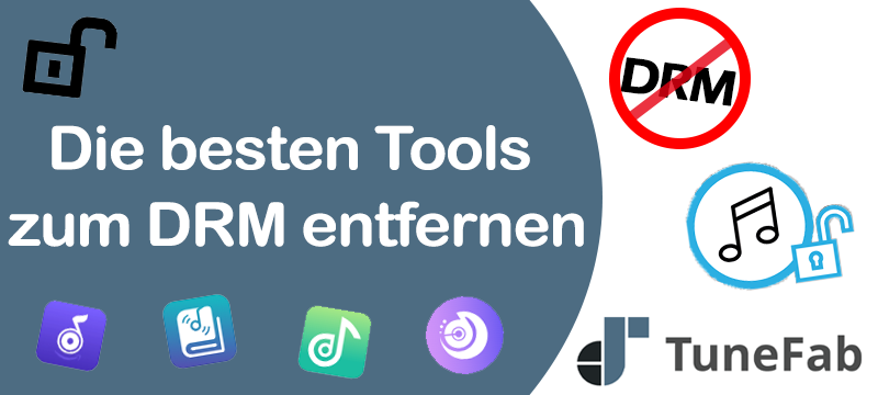 2024 Update: Top 10 Tools zum DRM Schutz Entfernen [PC & Mac]